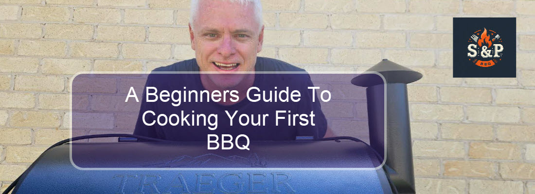 A Beginner’s Guide To Cooking Your First BBQ